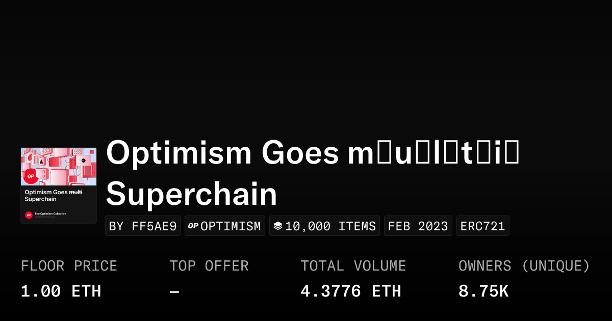 Optimism Goes m̶u̶l̶t̶i̶ Superchain - Collection | OpenSea