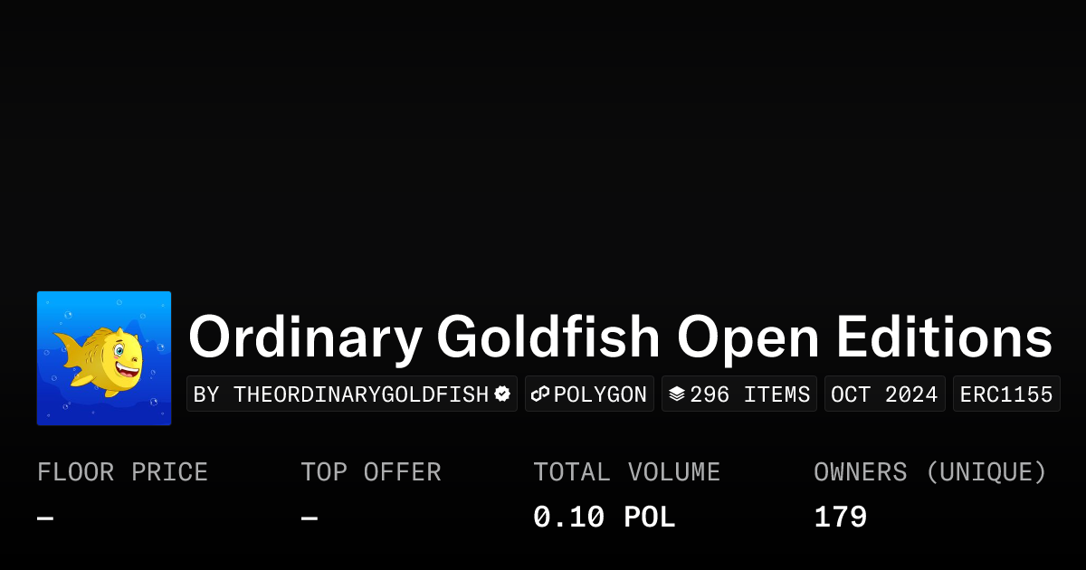 Ordinary Goldfish Open Editions - Collection | OpenSea
