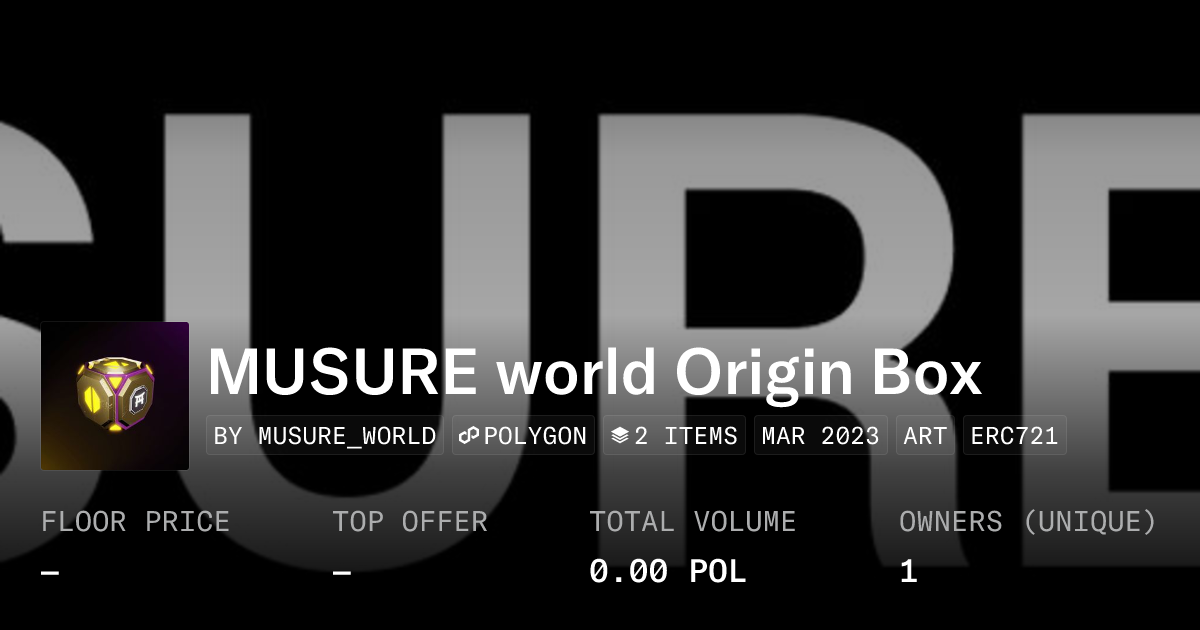 MUSURE world Origin Box - Collection | OpenSea