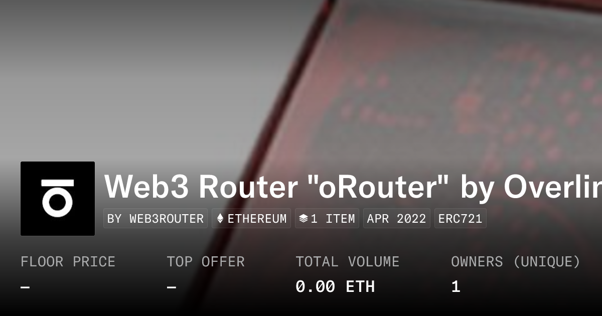 Web3 Router "oRouter" by Overline - Collection | OpenSea