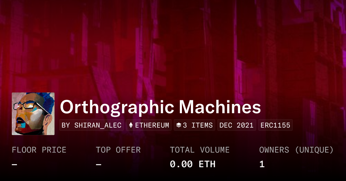 Orthographic Machines - Collection | OpenSea