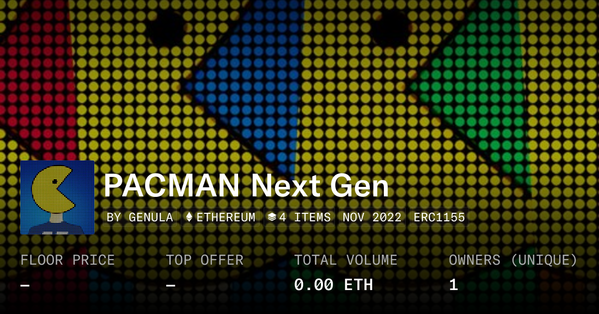 PACMAN Next Gen - Collection | OpenSea