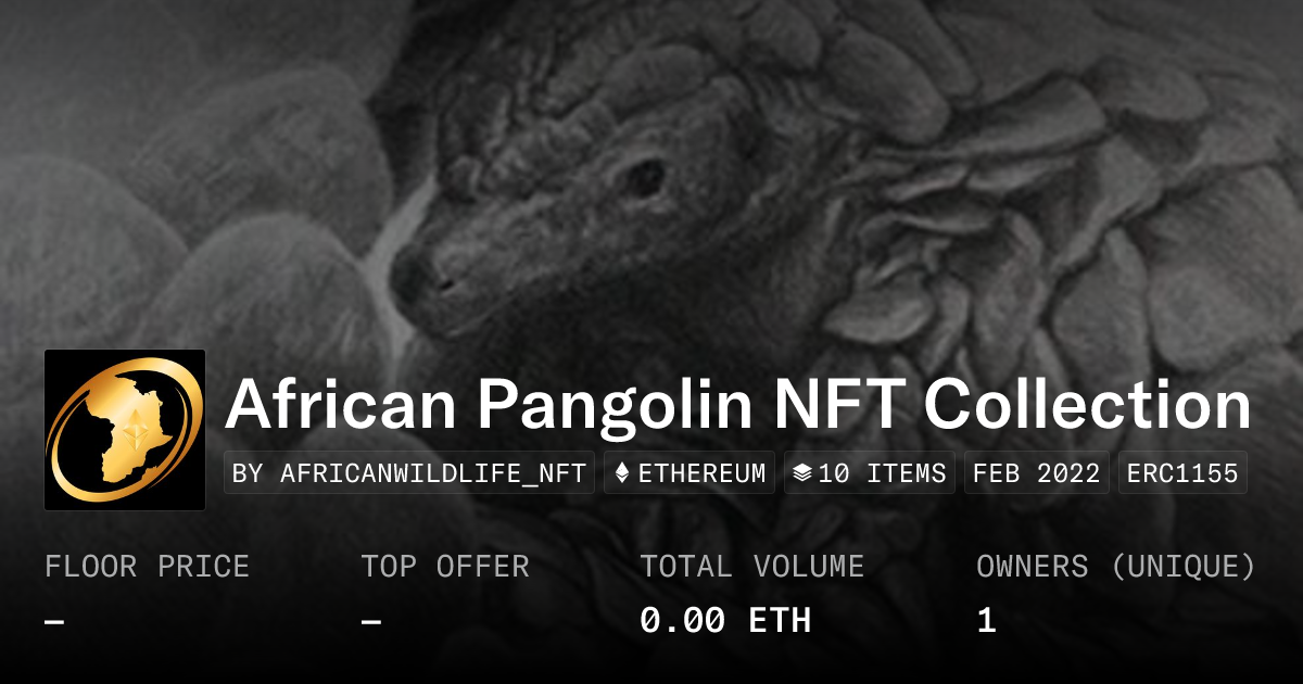 African Pangolin NFT Collection - Collection | OpenSea