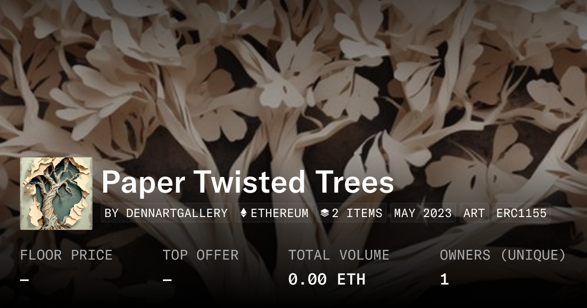 Paper Twisted Trees - Collection | OpenSea