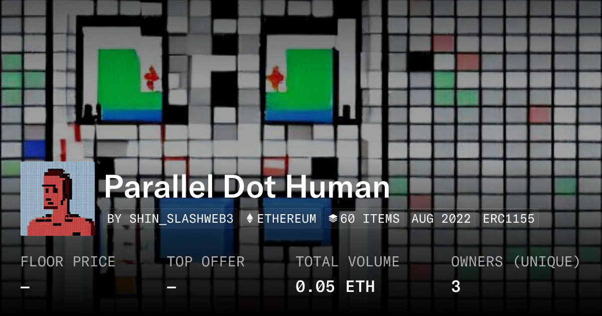 Parallel Dot Human - Collection | OpenSea