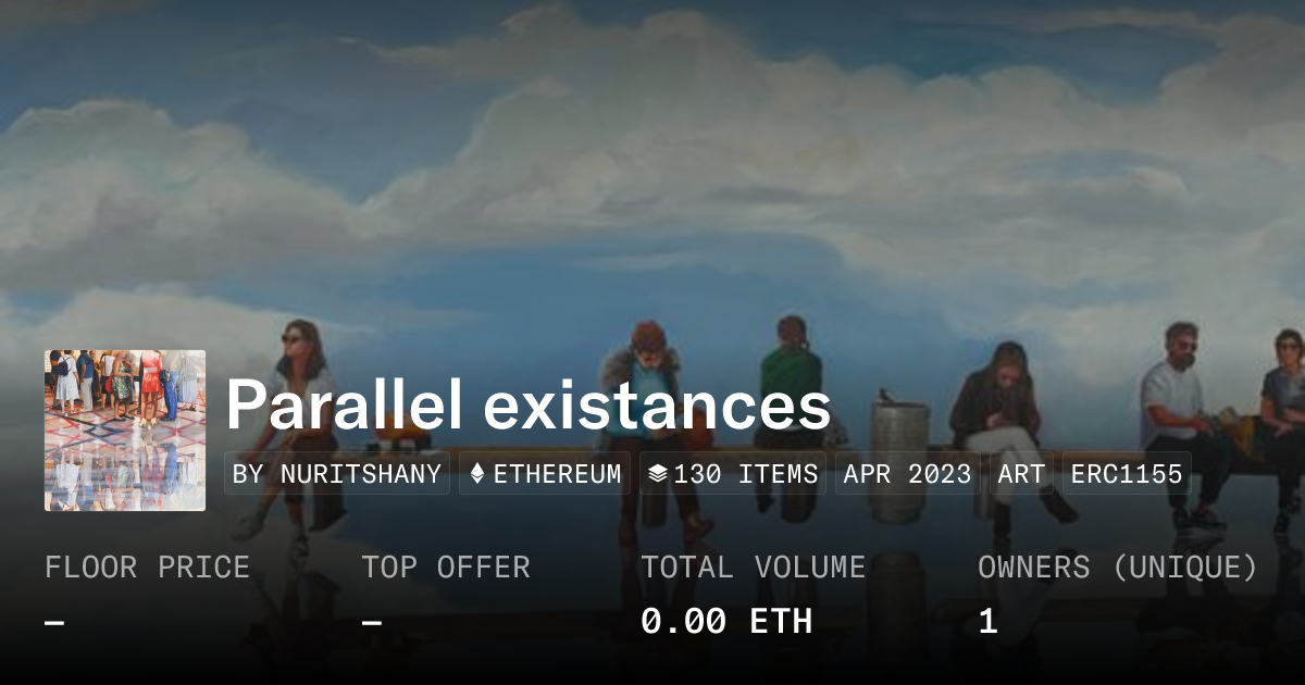 Parallel existances - Collection | OpenSea