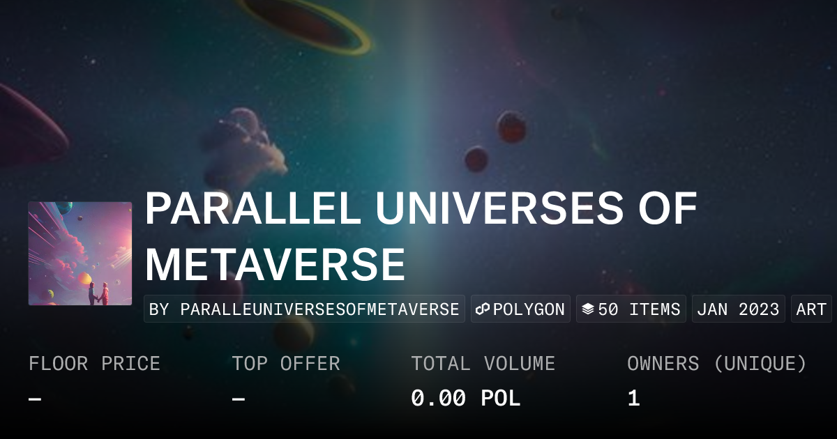PARALLEL UNIVERSES OF METAVERSE - Collection | OpenSea