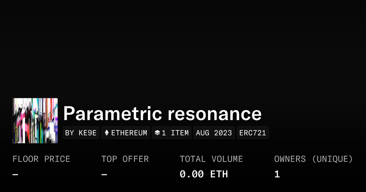 Parametric resonance - Collection | OpenSea