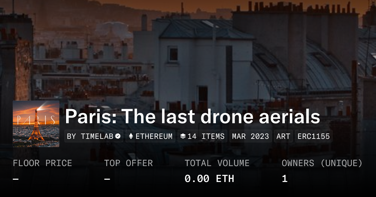 Paris: The last drone aerials - Collection | OpenSea