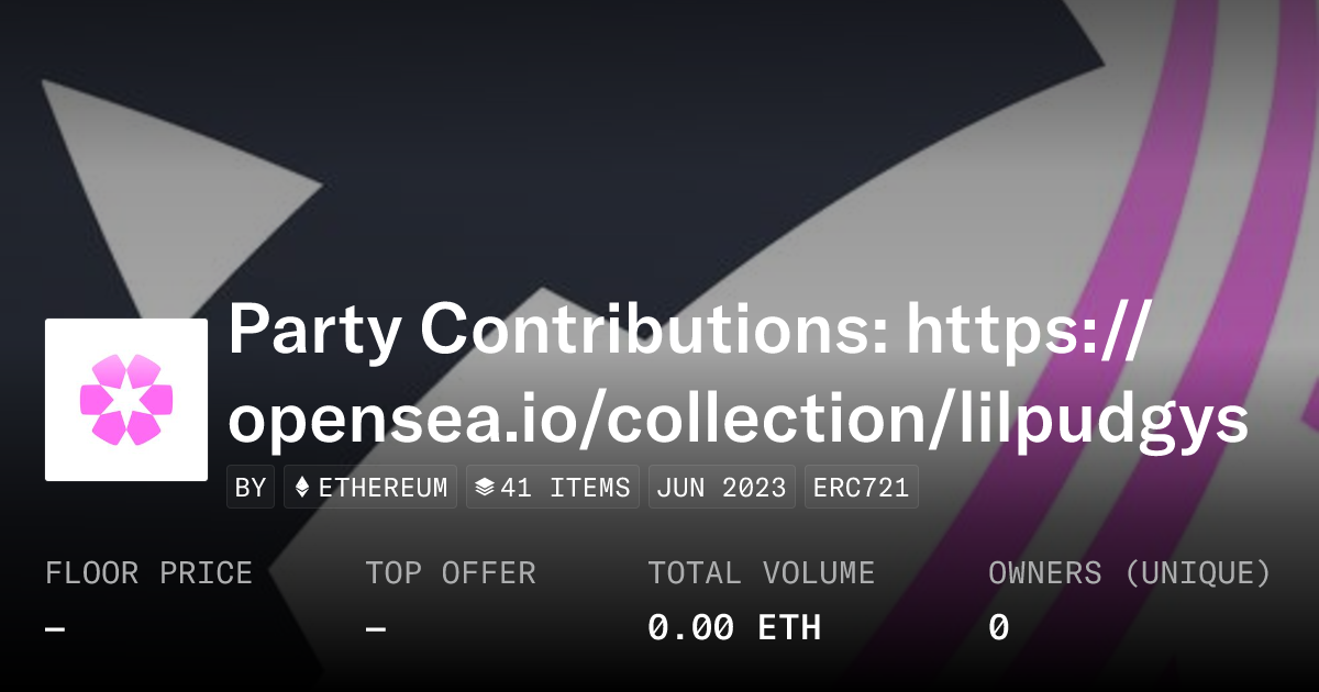 Party Contributions: https://opensea.io/collection/lilpudgys - Collection | OpenSea