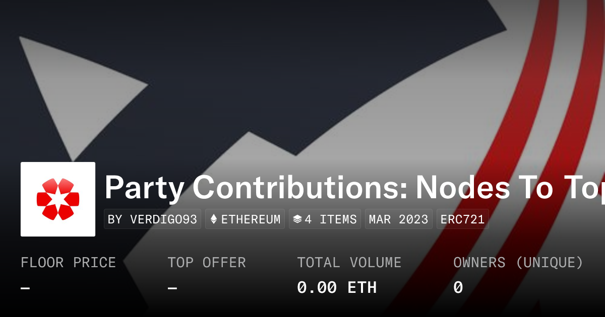 Party Contributions: Nodes To Tops2 - Collection | OpenSea