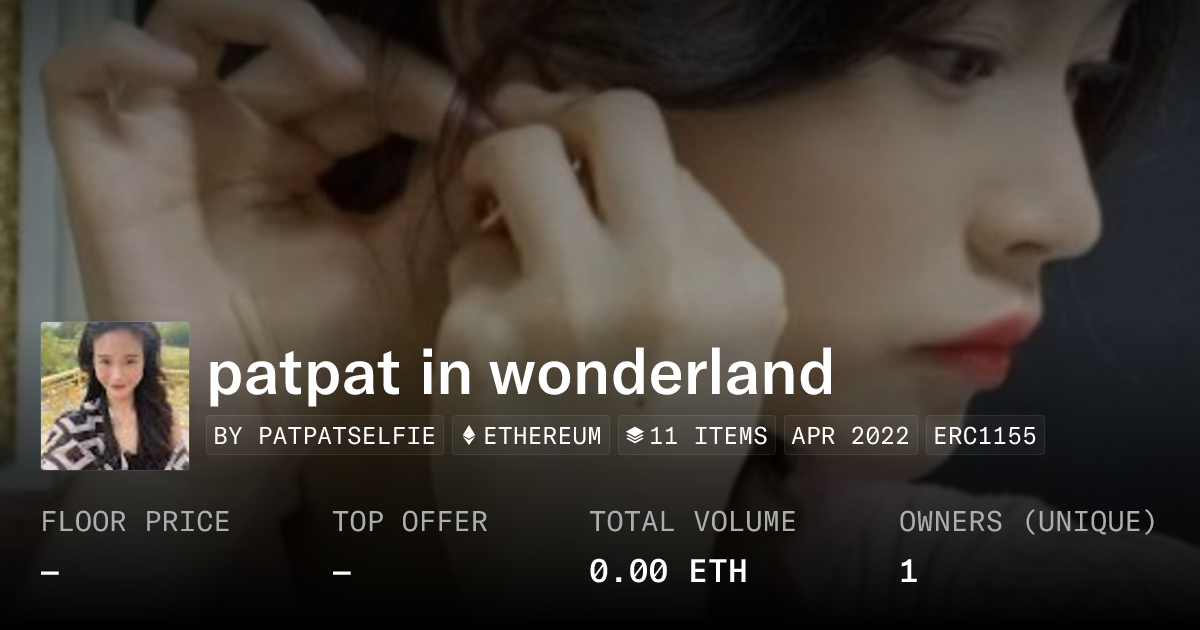 patpat in wonderland - Collection | OpenSea