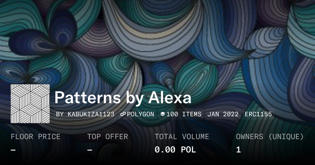 Patterns by Alexa - Collection | OpenSea