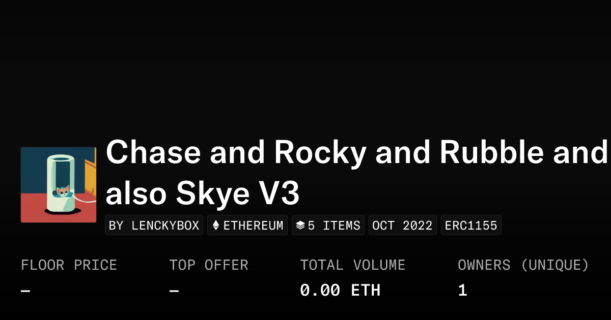 Chase and Rocky and Rubble and also Skye V3 - Collection | OpenSea