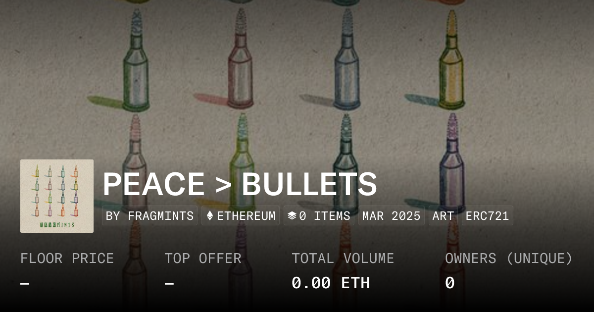PEACE > BULLETS - Collection | OpenSea