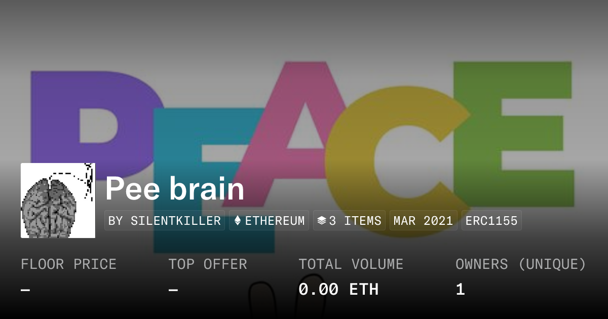 Pee brain - Collection | OpenSea