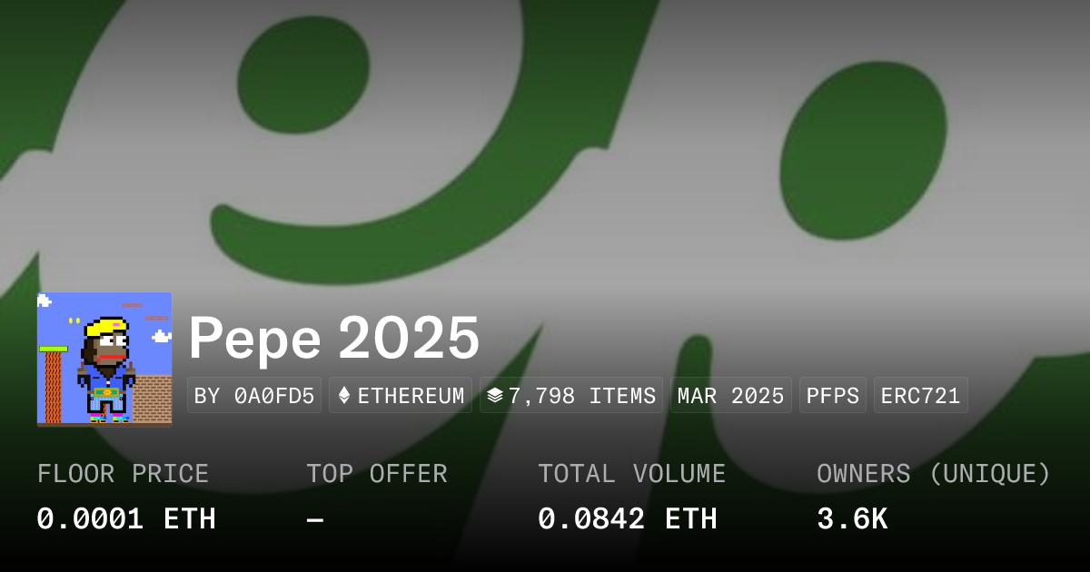 Pepe 2025 0.0001 ETH - Collection | OpenSea
