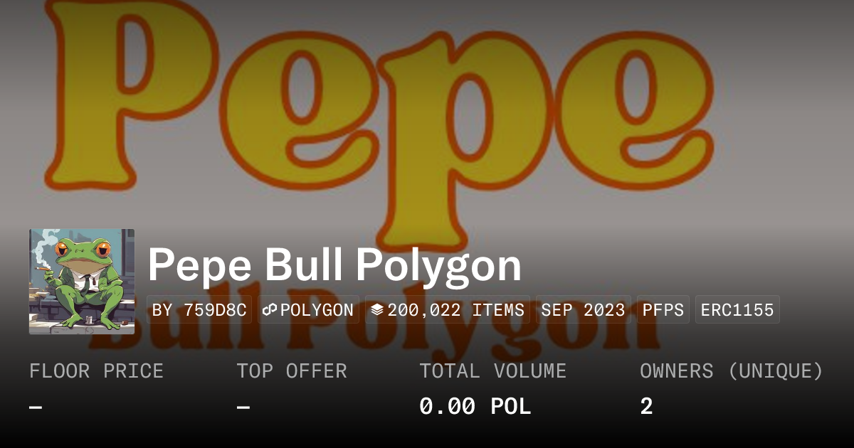 Pepe Bull Polygon - Collection | OpenSea