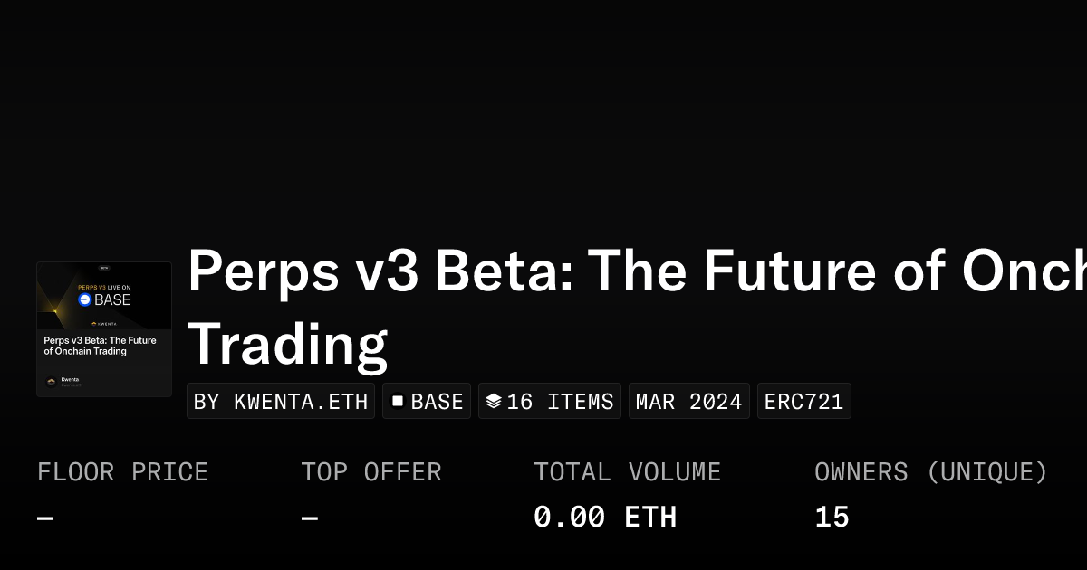 Perps v3 Beta: The Future of Onchain Trading - Collection | OpenSea