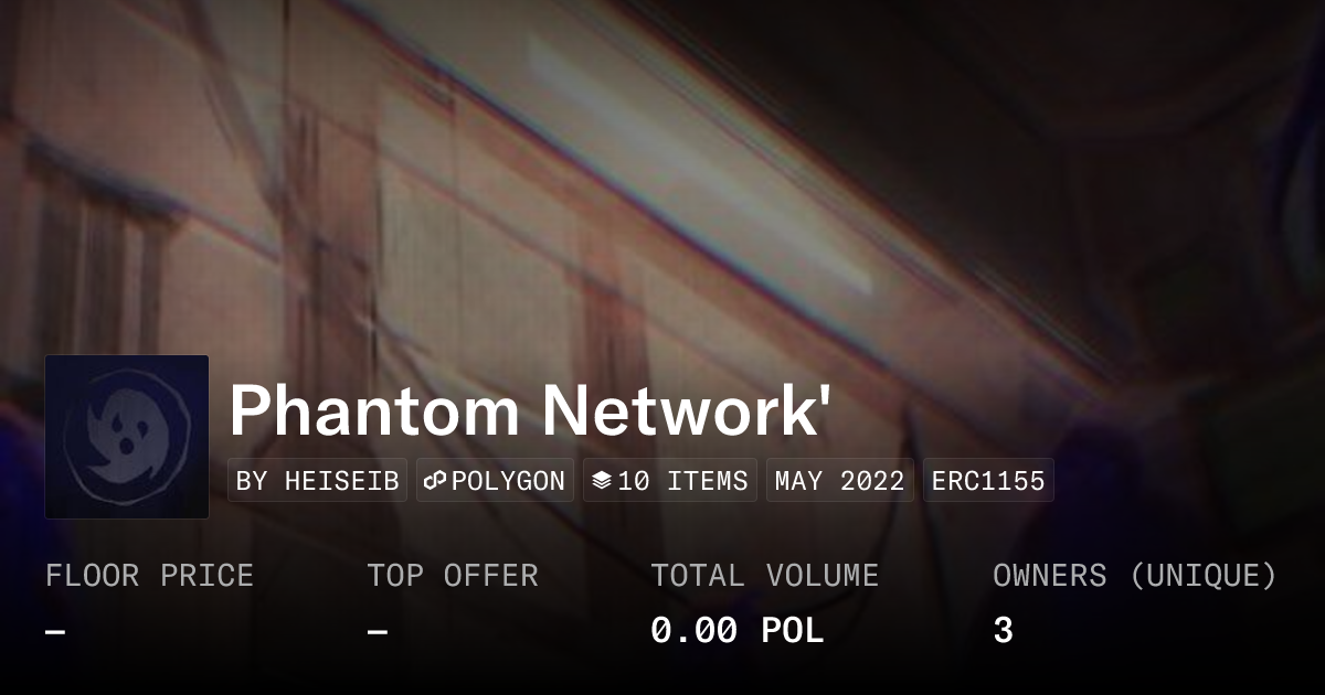 Phantom Network' - Collection | OpenSea