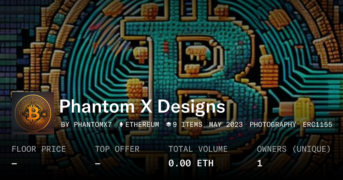 Phantom X Designs - Collection | OpenSea
