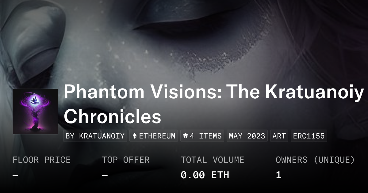 Phantom Visions: The Kratuanoiy Chronicles - Collection | OpenSea