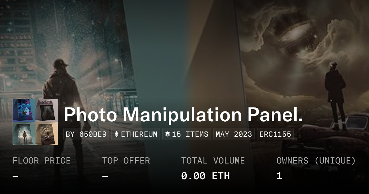 Photo Manipulation Panel. - Collection | OpenSea