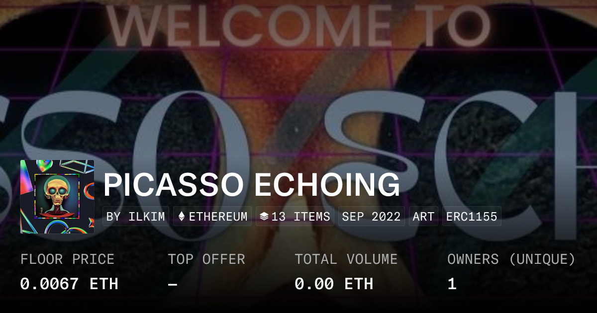 PICASSO ECHOING - Collection | OpenSea