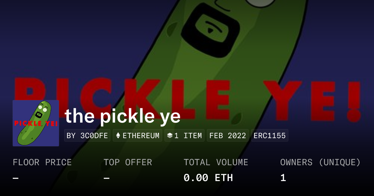the pickle ye - Collection | OpenSea
