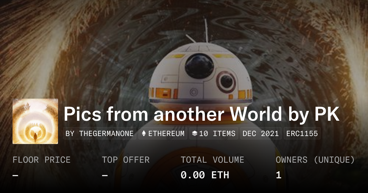 Pics from another World by PK - Collection | OpenSea