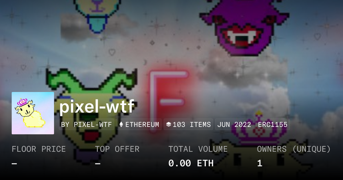 pixel-wtf - Collection | OpenSea