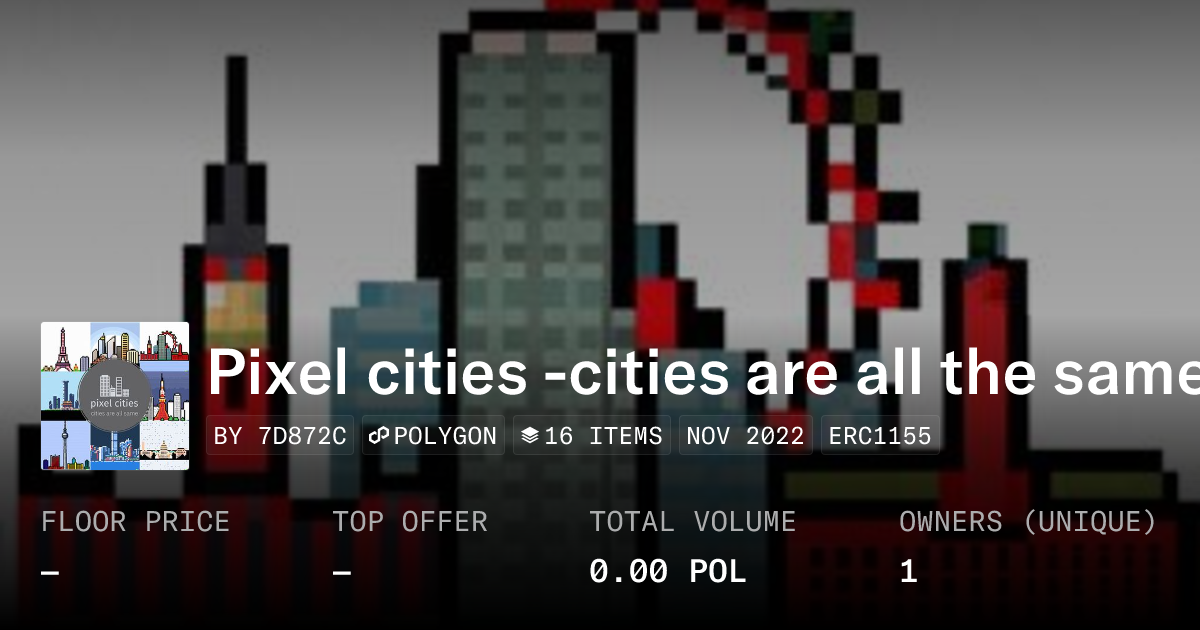 Pixel cities -cities are all the same - Collection | OpenSea