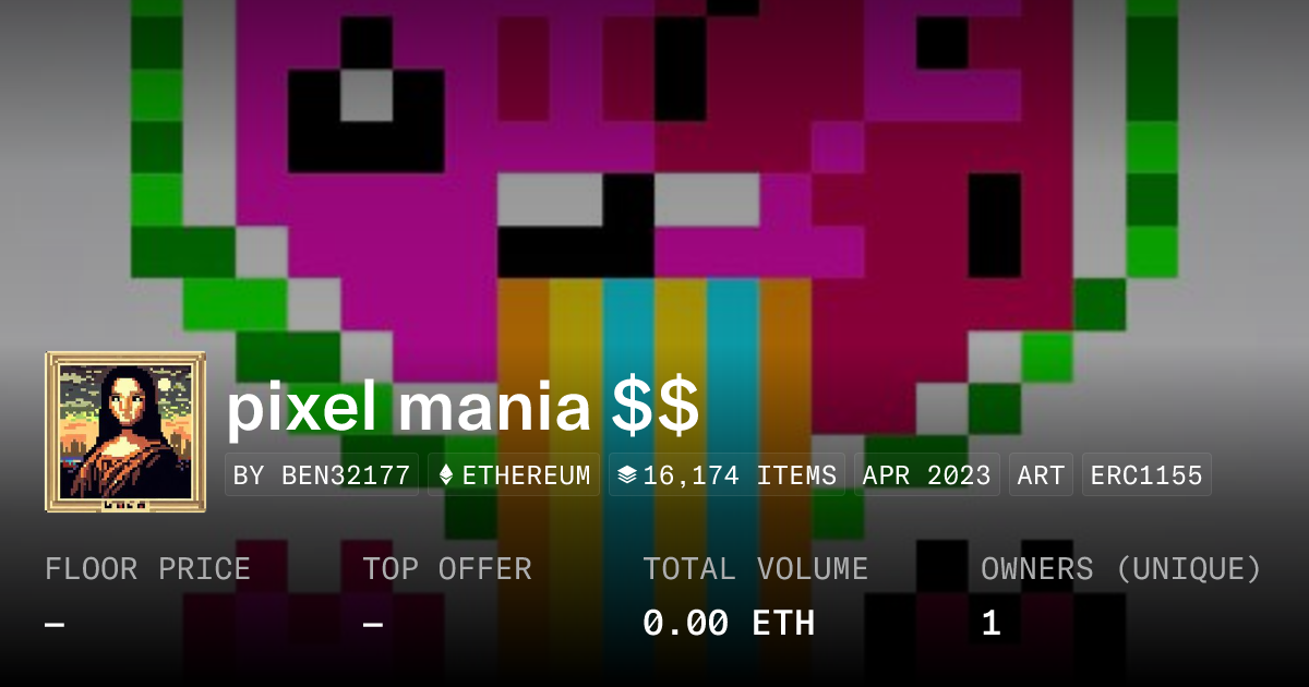 pixel mania $$ - Collection | OpenSea
