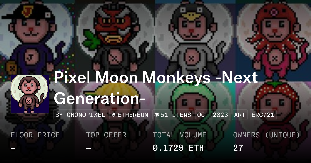 Pixel Moon Monkeys -Next Generation- - Collection | OpenSea