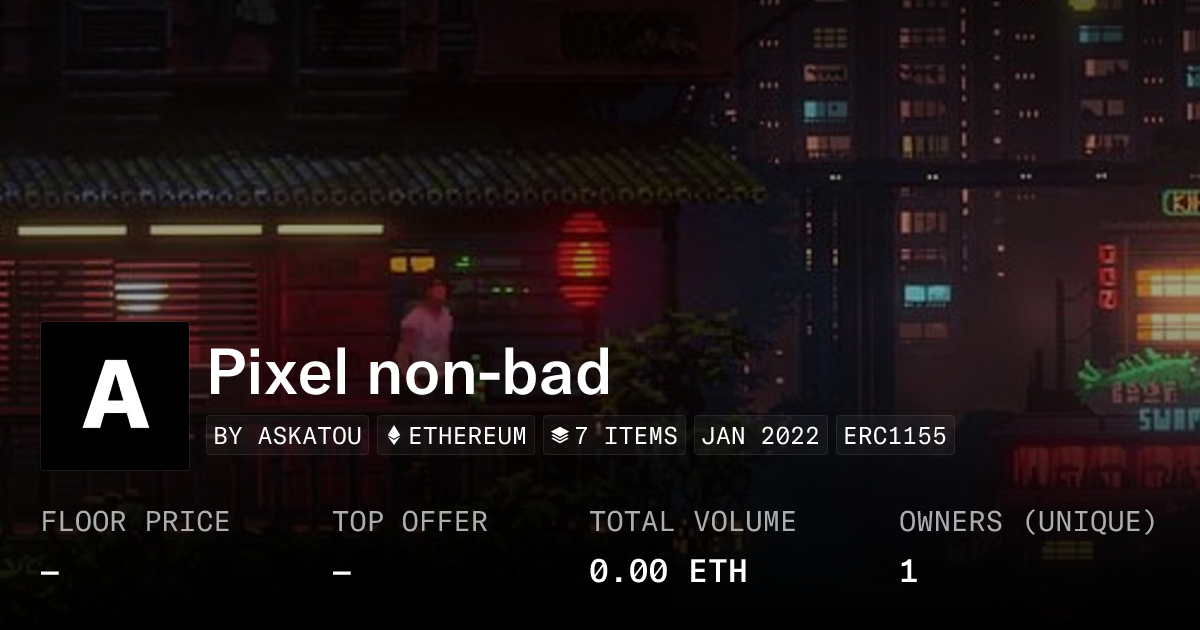Pixel non-bad - Collection | OpenSea