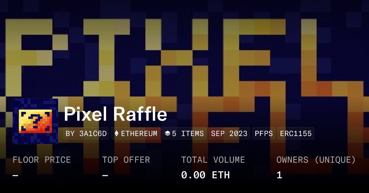 Pixel Raffle - Collection | OpenSea