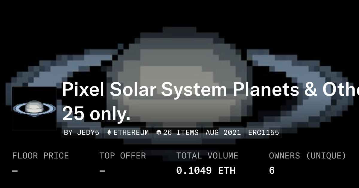 Pixel Solar System Planets & Others, 25 only. - Collection | OpenSea