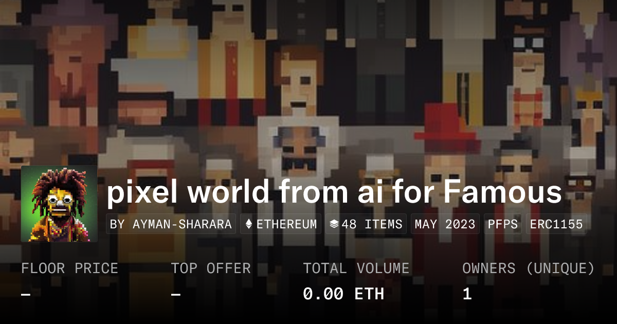 pixel world from ai for Famous - Collection | OpenSea