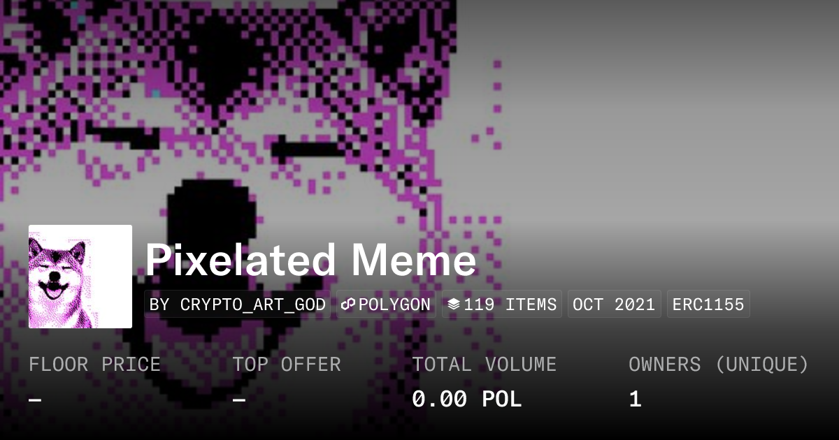 Pixelated Meme - Collection | OpenSea