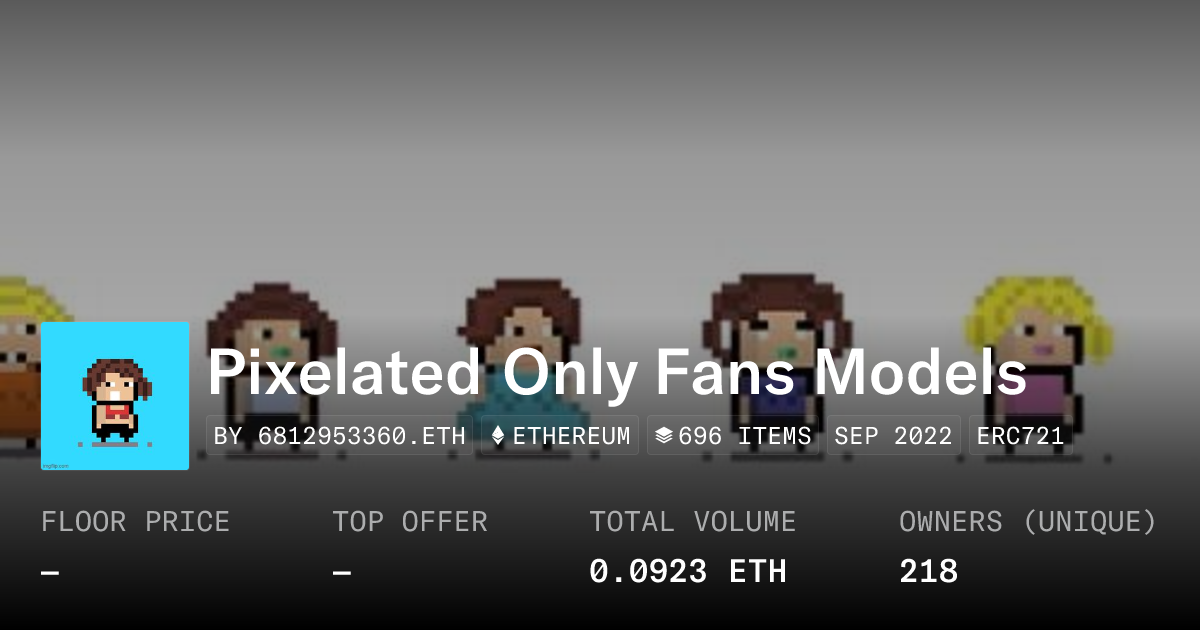 Pixelated Only Fans Models - Collection | OpenSea