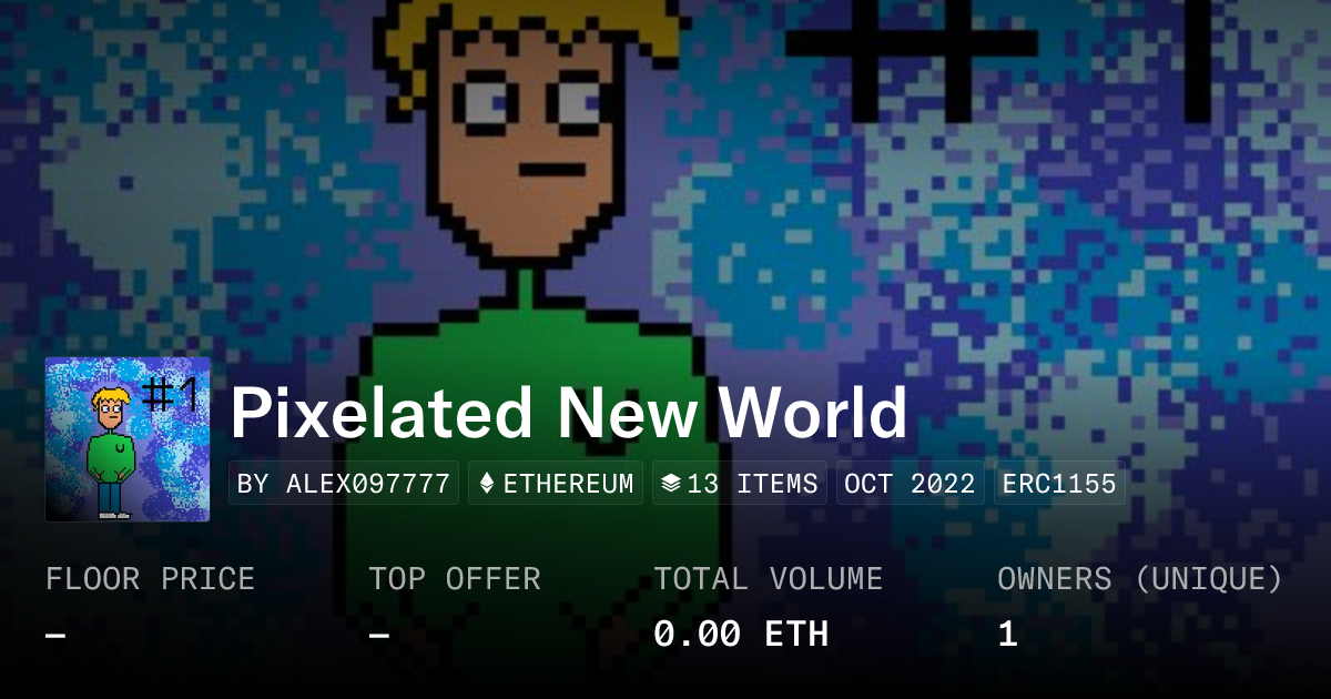Pixelated New World - Collection | OpenSea