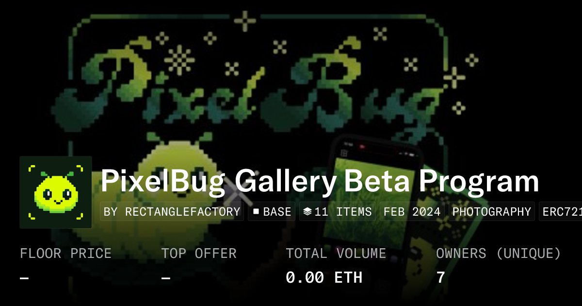 PixelBug Gallery Beta Program - Collection | OpenSea