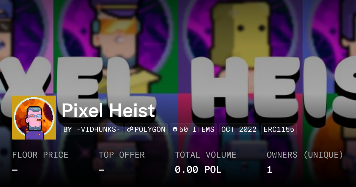 Pixel Heist - Collection | OpenSea
