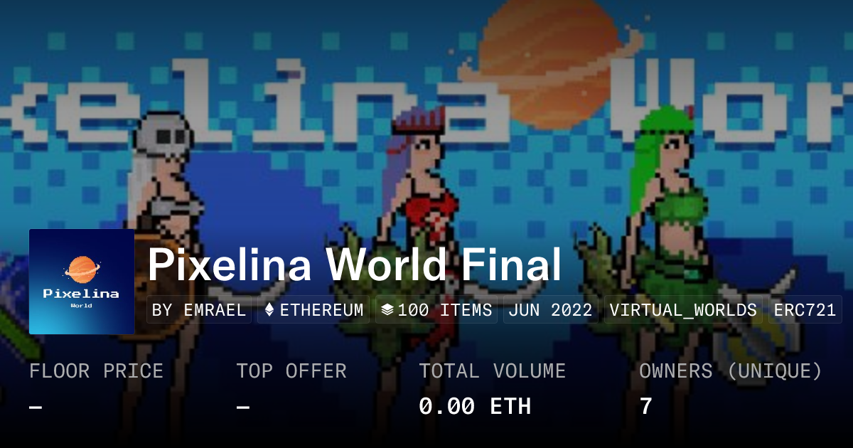 Pixelina World Final - Collection | OpenSea