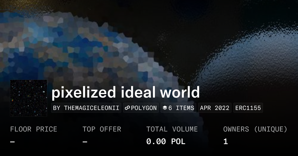 pixelized ideal world - Collection | OpenSea