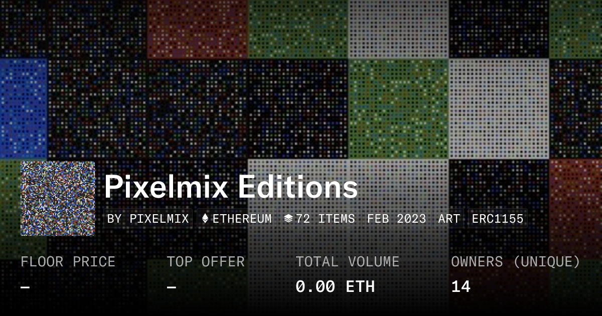 Pixelmix Editions - Collection | OpenSea