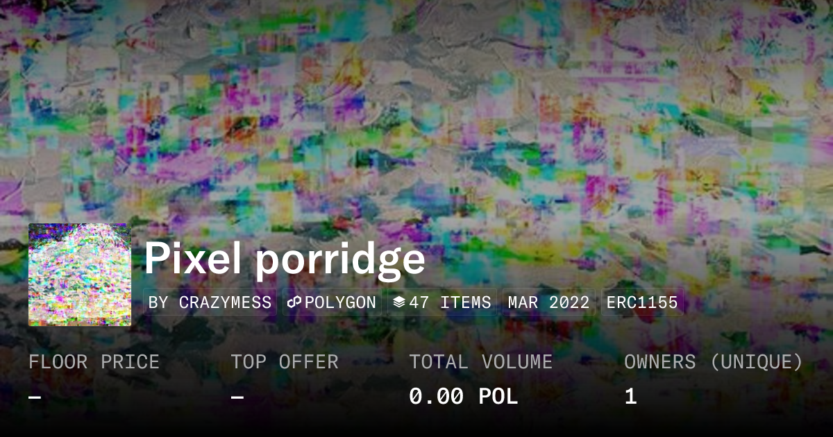 Pixel porridge - Collection | OpenSea
