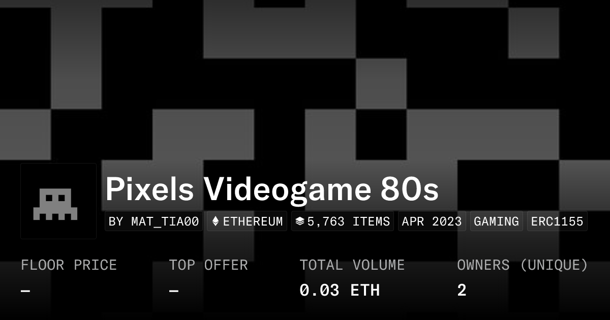 Pixels Videogame 80s - Collection | OpenSea