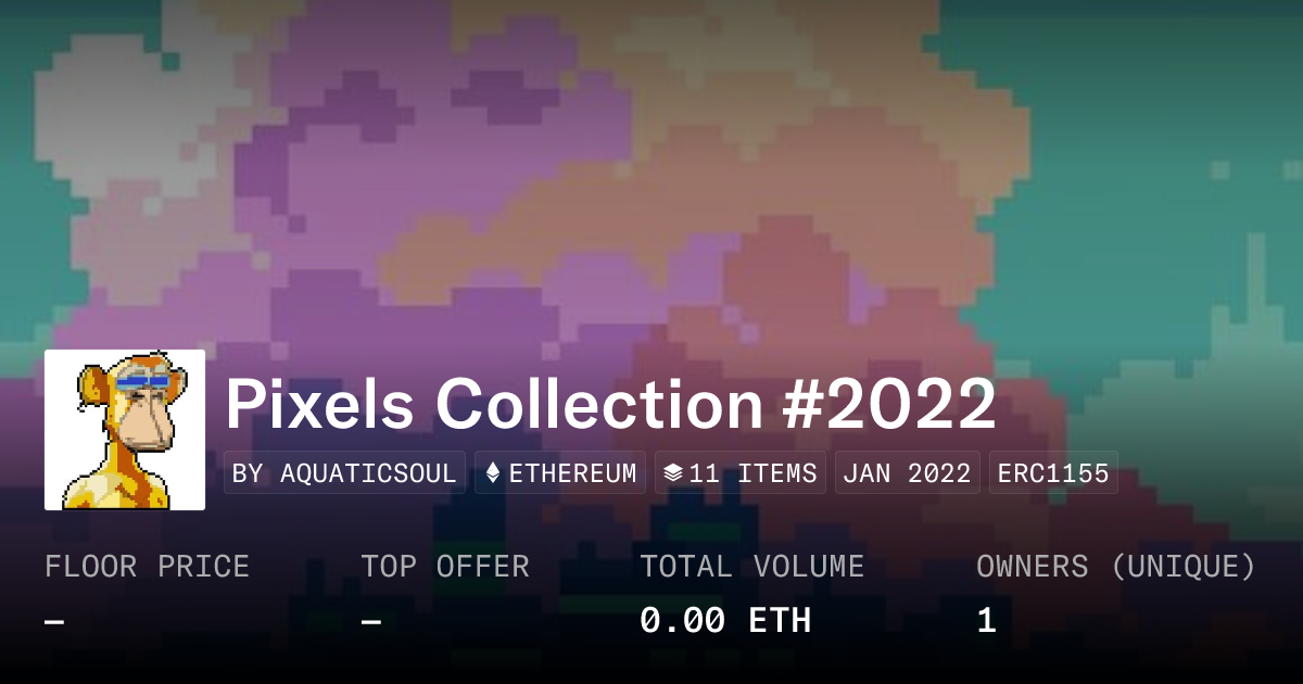 Pixels Collection #2022 - Collection | OpenSea