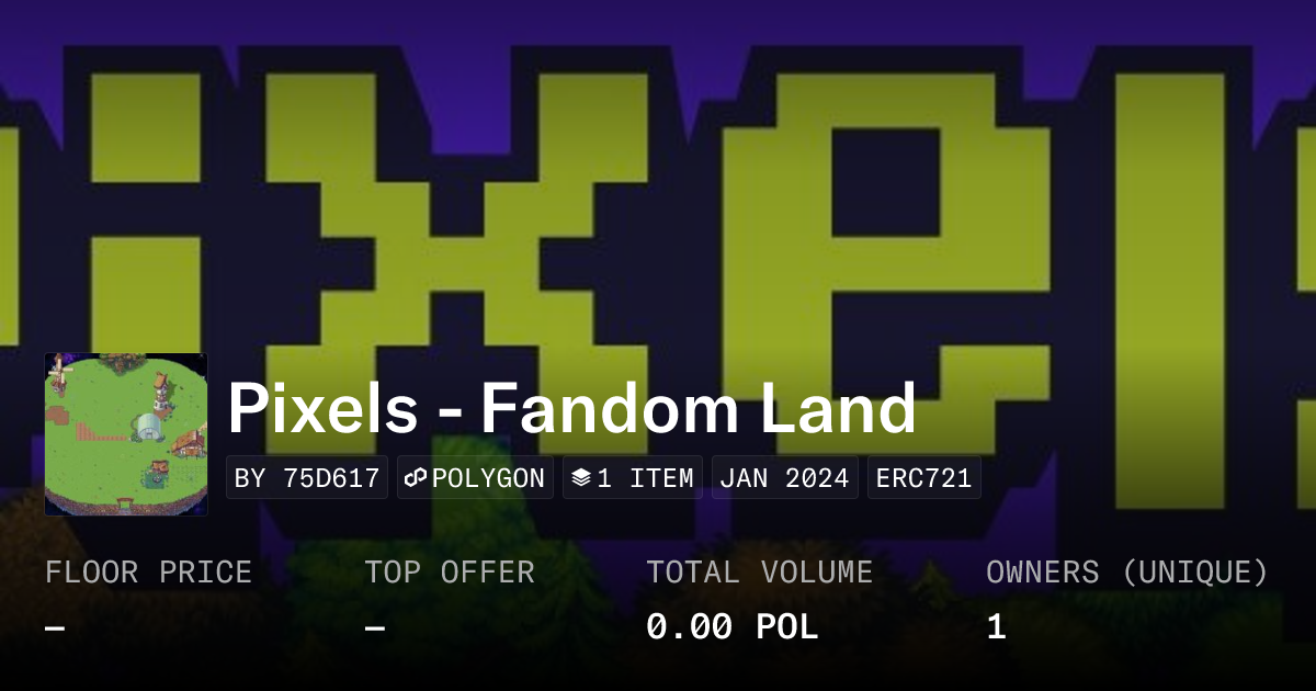 Pixels - Fandom Land - Collection | OpenSea
